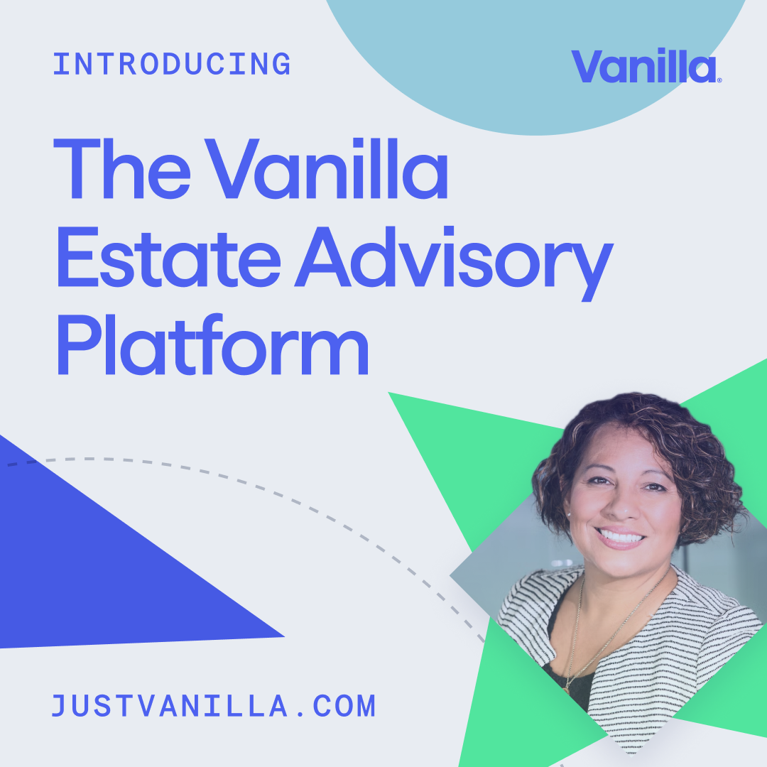 Vanilla Launches First Fully-Integrated Estate Advisory Platform | Vanilla