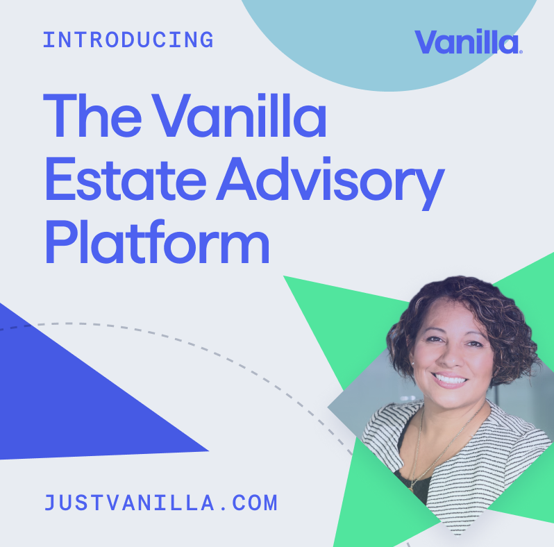Vanilla Launches First Fully-Integrated Estate Advisory Platform | Vanilla